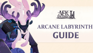 Arcane Labyrinth Guide – AFK Journey - AFK Arena Guide